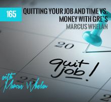 165: Quitting Your Job and Time vs. Money with GRE’s Marcus Whelan ...